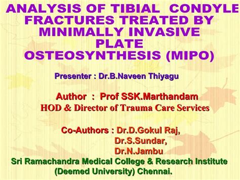 Analysis Of Tibial Condyle Fractures Treated By Minimally Invasive Plate Osteosynthesis Mipo Ppt