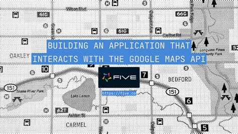 Building An Application That Interacts With The Google Maps API