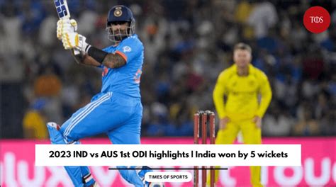 2023 Ind Vs Aus 1st Odi Highlights India Won By 5 Wickets