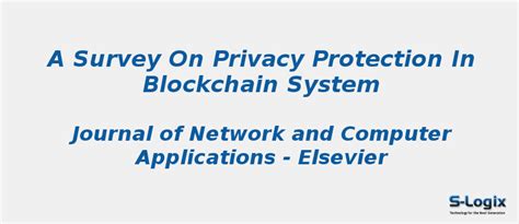 A Survey On Privacy Protection In Blockchain System S Logix