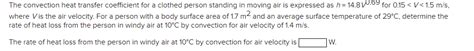 Solved The Convection Heat Transfer Coefficient For A Chegg