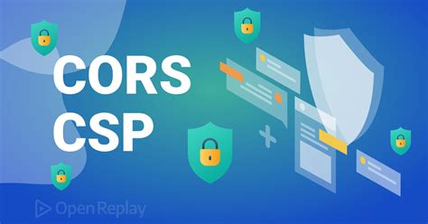 Securing Front End Apps With Cors And Csp