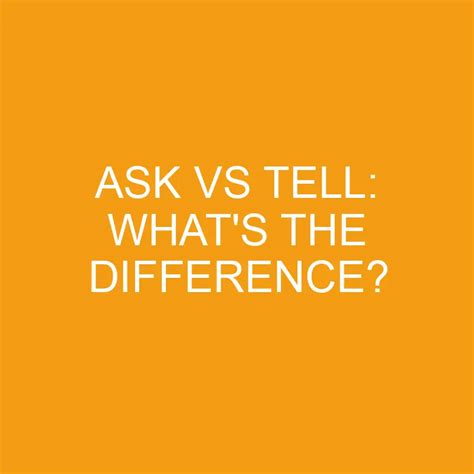 Ask Vs Tell Whats The Difference Differencess