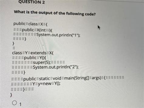 Solved Question 2 What Is The Output Of The Following Code