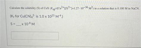Solved Calculate The Solubility S Of Chegg Com