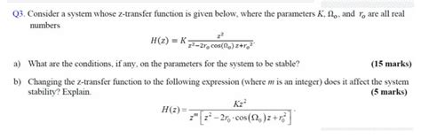 Solved Q3 Consider A System Whose Z Transfer Function