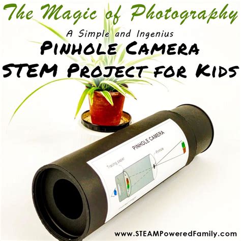 discover the magic of photography build a pinhole camera