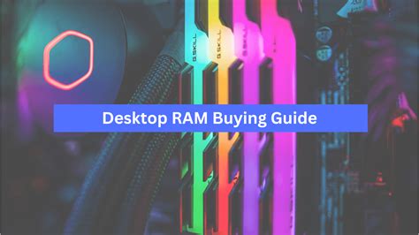 How To Choose The Right Ram For Desktop Pc Ram Buying Guide 2025