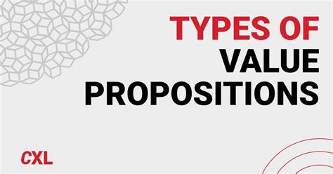 The 4 Types Of Value Propositions Every Business Needs CXL