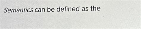 Solved Semantics Can Be Defined As The