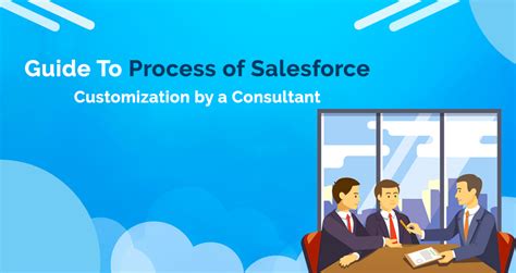 A Guide To The Process Of Salesforce Customization By A Consultant Janbask Blog