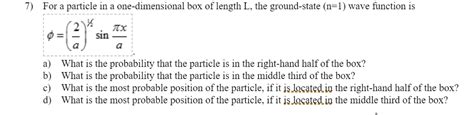 Solved 7 For A Particle In A One Dimensional Box Of Length