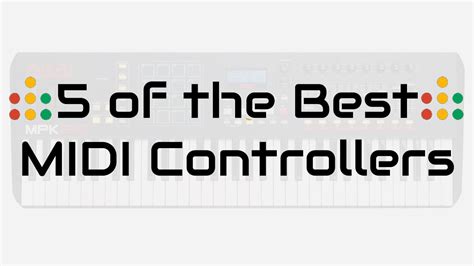 Best MIDI Controllers Get Deeper Control Over Your Virtual Instruments All Things Gear