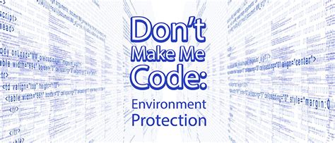 don t make me code environment protection