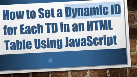 How To Set A Dynamic Id For Each Td In An Html Table Using Javascript