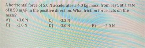 solved a horizontal force of 5 0 n accelerates a 4 0 kg