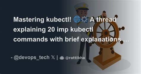 mastering kubectl 🌐⚙️ a thread explaining 20 imp kubectl commands with