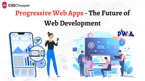 Progressive Web Apps The Future Of Web Development