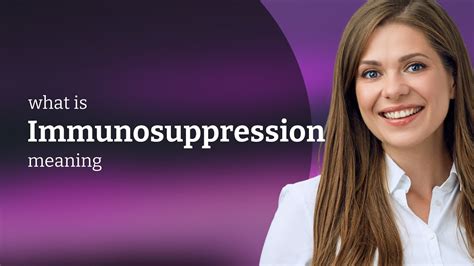 Immunosuppression What Is Immunosuppression Meaning Youtube