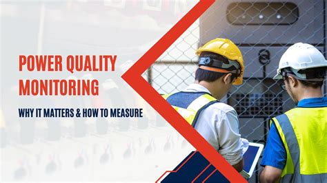 Power Quality Monitoring Importance And Measurement