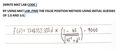 solved write mat lab code by using mat lab find the false