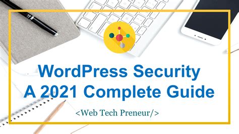 Wordpress Security A Complete Guide In 2021 Webtechpreneur