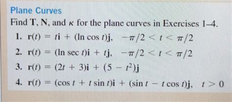 Solved Plane Curves Find T N And K For The Plane Curves In Chegg Com