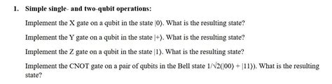 Solved 1 Simple Single And Two Qubit Operations Implement