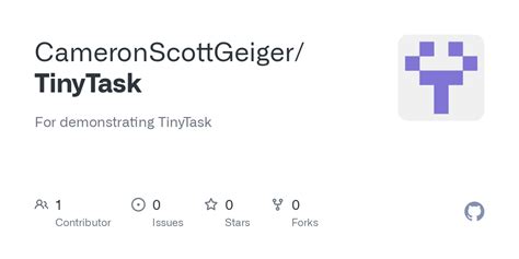 Github Cameronscottgeigertinytask For Demonstrating Tinytask