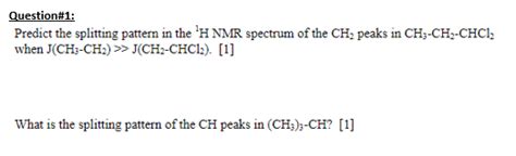 Solved Question1 Predict The Splitting Pattern In The H