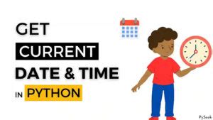 How To Get Current Date And Time In Python PySeek