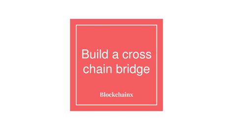 PPT Build A Cross Chain Bridge PowerPoint Presentation Free Download ID