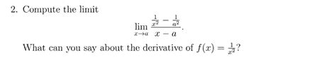 Solved Compute The Limitlimx→a1x2 1a2x Awhat Can You Say Solved Compute The Limitlimx→a1x2 1a2x Awhat Can You Say