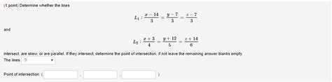 Solved Point Determine Whether The Lines And Intersect Chegg
