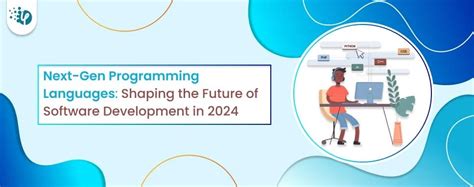 next gen programming languages shaping the future of software