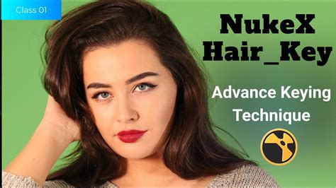 Nuke Advance Keying Compositing Tutorial Nuke Hair Keying Tutorial YouTube