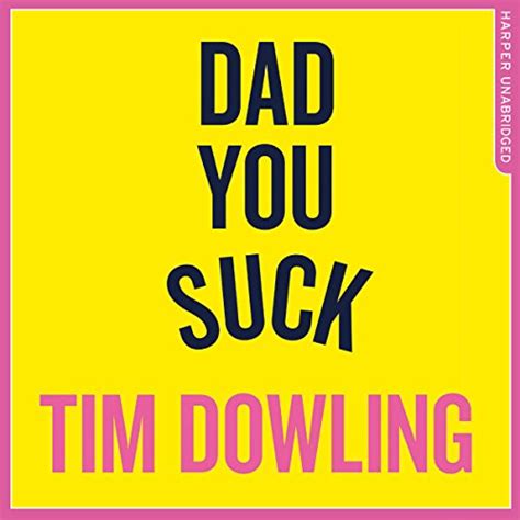 Dad You Suck Audio Download Tim Dowling Tim Dowling HarperCollins Publishers Limited