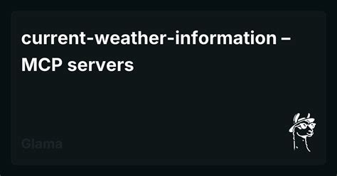 current weather information mcp servers glama