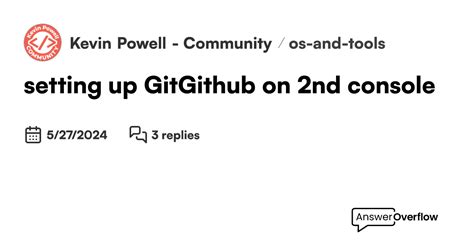 Setting Up Gitgithub On 2nd Console Kevin Powell Community
