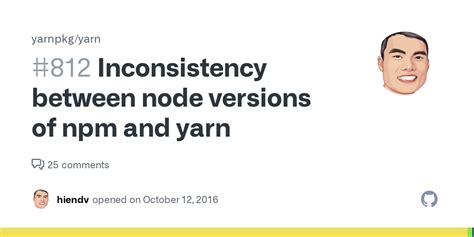 inconsistency between node versions of npm and yarn · issue 812