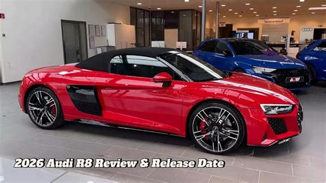 The 2026 Audi R8 Review And Release Date The Last V10 Supercar Youtube
