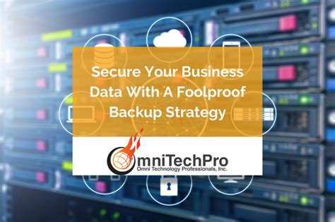 Secure Your Business Data With A Foolproof Backup Strategy Managed Services It Support And It