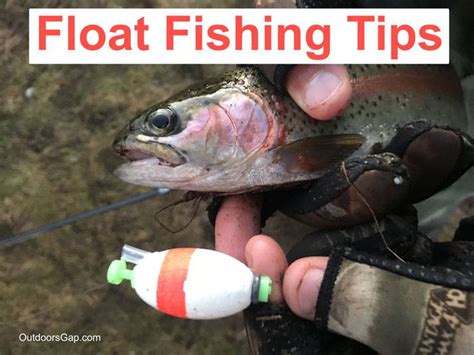 Float Fishing Tips For Beginners Outdoors Gap