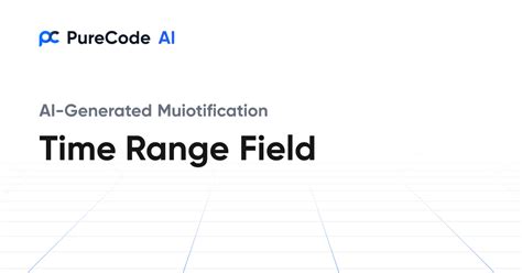 Build Great Muiotification Time Range Field Components Faster Using Ai Tools