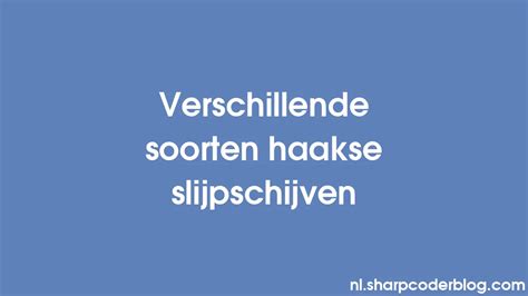 Verschillende Soorten Haakse Slijpschijven Sharp Coder Blog