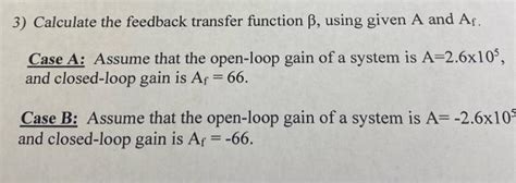 Solved Calculate the feedback transfer function β using Chegg com