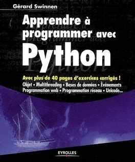 Apprendre à programmer avec Python cours et exercices Livre de Gérard Swinnen