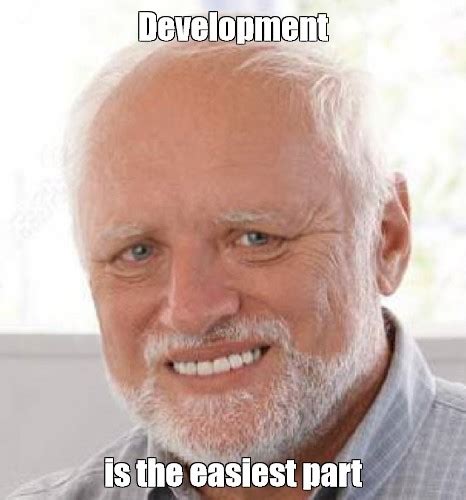 Meme Development Is The Easiest Part All Templates Meme