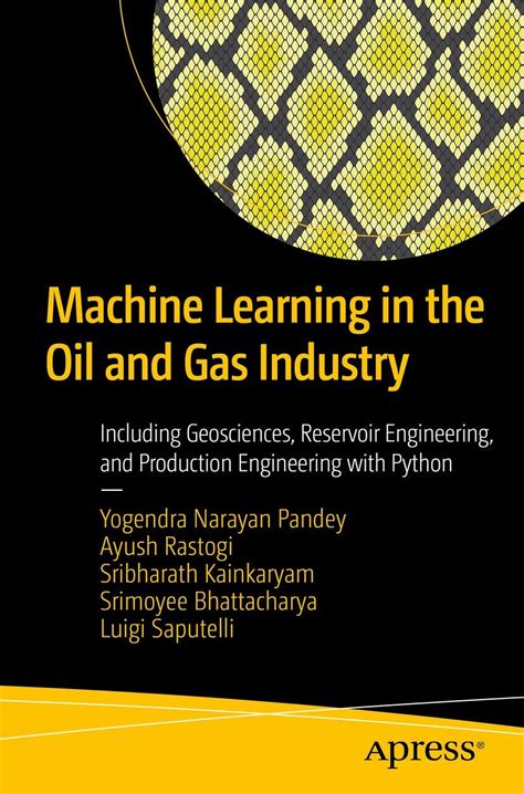 Machine Learning In The Oil And Gas Industry Including