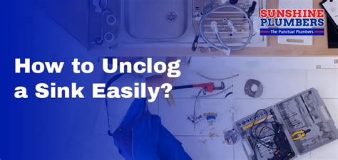 Sink Unclogging A Step By Step Guide Sunshine Plumbers